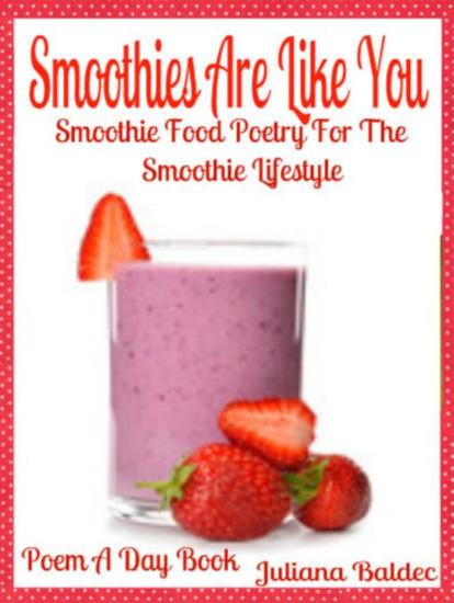 Smoothies Are Like You: Smoothie Food... by Juliana Baldec - Read book ...