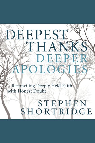 Deepest Thanks Deeper Apologies - Reconciling Deeply Held Faith with ...