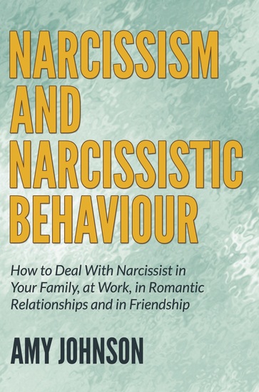 Narcissism and Narcissistic Behaviour - How to Deal With Narcissist in Your Family at Work in ...