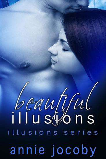 Beautiful Illusions - Illusions #1 - Read book online for free