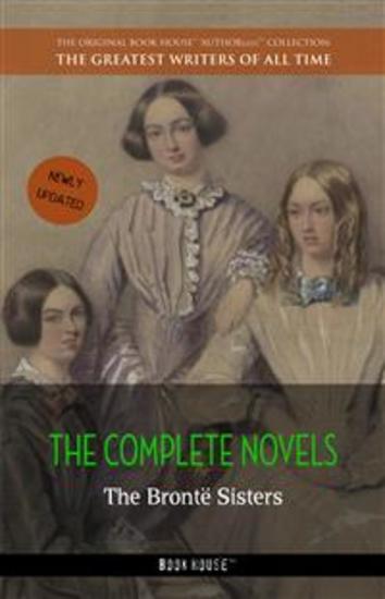 The Brontë Sisters: The Complete Novels - Read book online