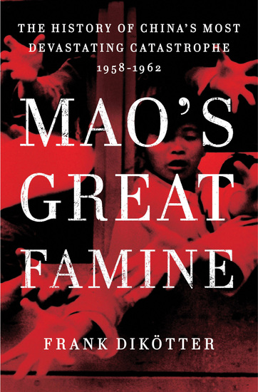 Mao's Great Famine - The History of China's Most Devastating ...