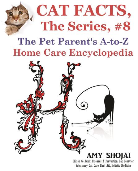 Cat Facts The Series #8: The Pet Parent's A-to-Z Home Care Encyclopedia ...