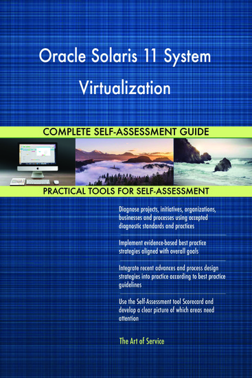 Oracle Solaris 11 System Virtualization Complete Self Assessment Guide