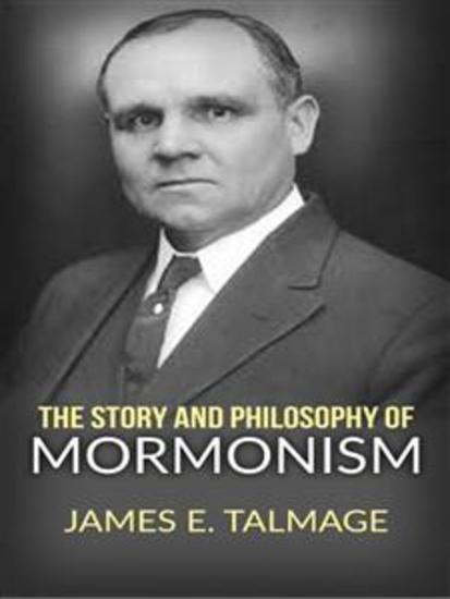 The story and philosophy of mormonism - Read book online