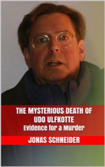 The Mysterious Death of Udo Ulfkotte - Evidence for a Murder - Read ...