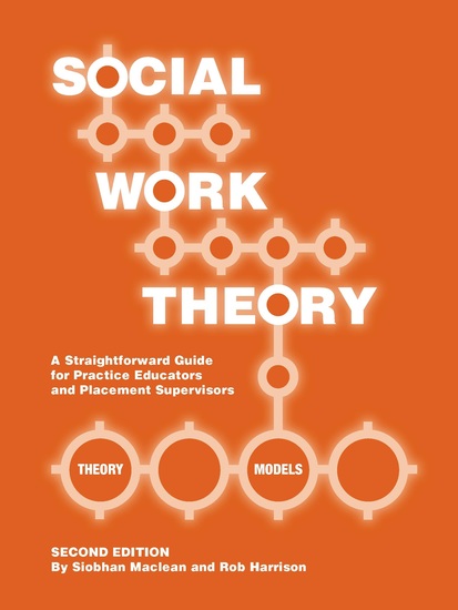 Social Work Theory: A Straightforward Guide for Practice Educators and ...