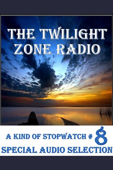 The Twilight Zone Radio - A Kind of Stopwatch #8 - Read book online