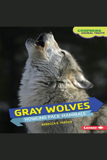 Gray Wolves - Howling Pack Mammals - Read book online