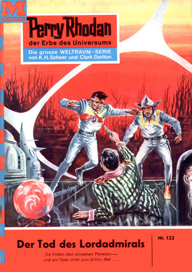 Perry Rhodan 122: Der Tod des Lordadmirals - Perry Rhodan-Zyklus "Die ...
