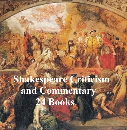 Shakespeare Criticism and Commentary: 24 Books - Read book online