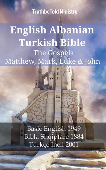 English Albanian Turkish Bible - The Gospels - Matthew Mark Luke & John ...