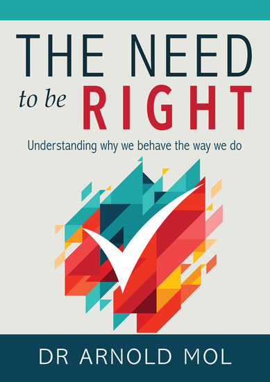 The Need to be Right - Understanding why we behave the way we do - Read ...