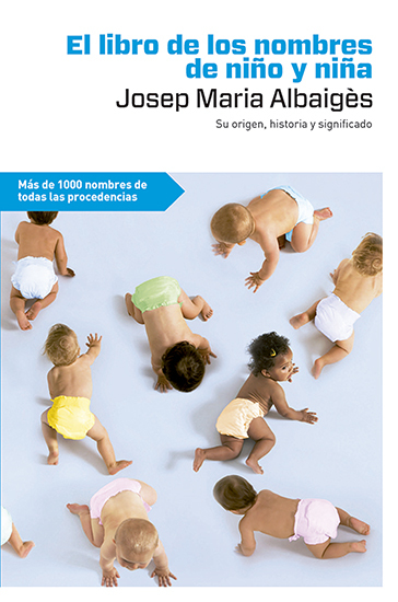 El libro de los nombres de niño y niña - Su origen historia y ...