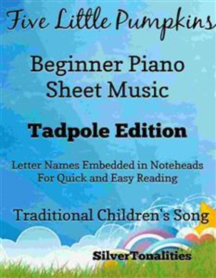 Five Little Pumpkins Beginner Piano Sheet Music Tadpole Edition - Read ...
