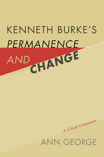 Kenneth Burke's Permanence and Change - A Critical Companion - Read ...
