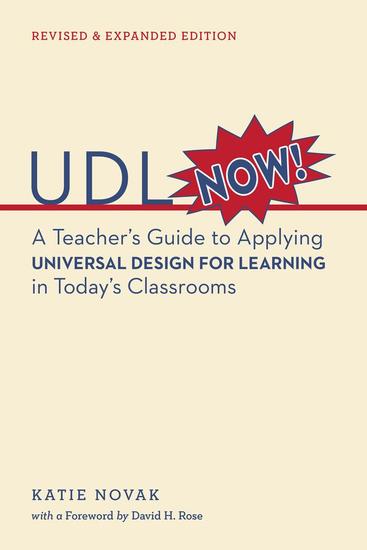 UDL Now! - A Teacher's Guide to Applying Universal Design for Learning ...