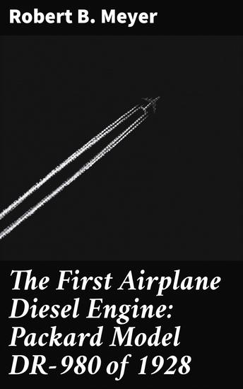 The First Airplane Diesel Engine: Packard Model DR-980 of 1928 - Read ...