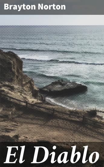 El Diablo - Outlaw's Legacy: A Gritty Tale of Lawlessness and Danger in ...