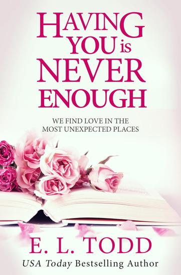 Having You Is Never Enough - Forever and Ever #4 - Read book online