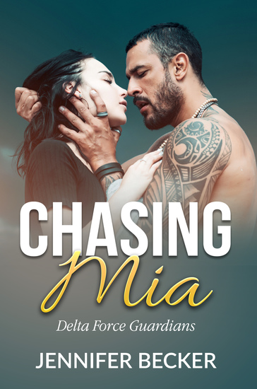 Chasing Mia - Delta Force Guardians - Read book online