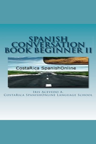Spanish Conversation Book for Beginners II - Spanish Dialogues-Spanish ...
