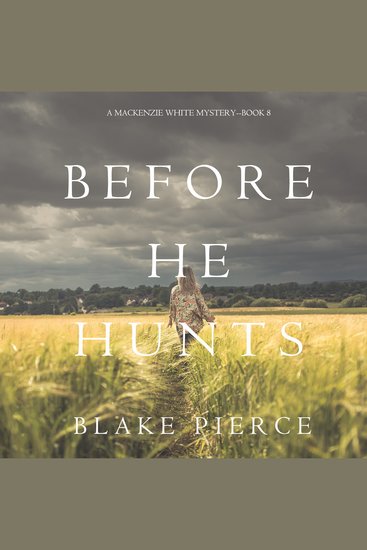 Before He Hunts (A Mackenzie White Mystery–Book 8) - Read book online