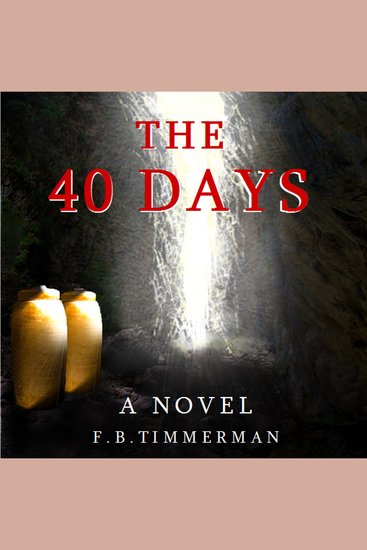 40 Days The: A Novel - A Story about Jesus Christ and the Days Before ...