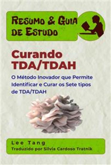 Resumo & Guia De Estudo – Curando Tda tdah - O Método Inovador Que ...