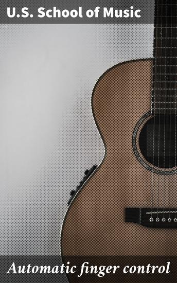 Automatic finger control - Seventh Edition - Read book online