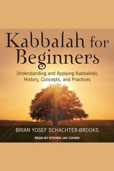 Kabbalah for Beginners - Understanding and Applying Kabbalistic History ...
