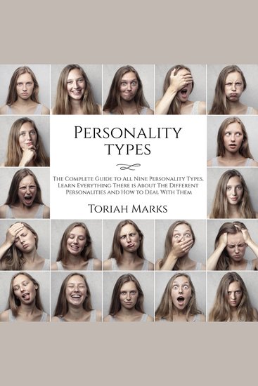 Personality Types - The Complete Guide to All Nine Personality Types ...