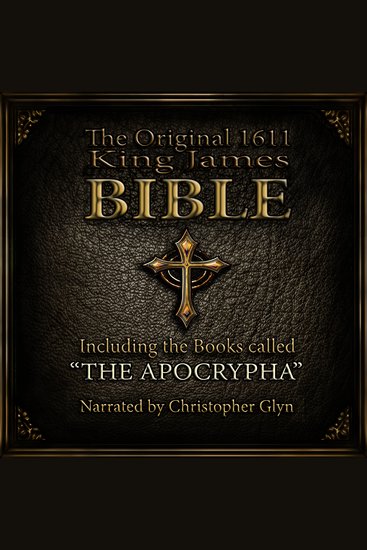 The Original King James Audio 1611 Bible - Including the books called ...