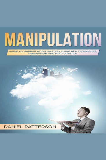 Manipulation - Guide to Manipulation Mastery Using NLP Techniques ...