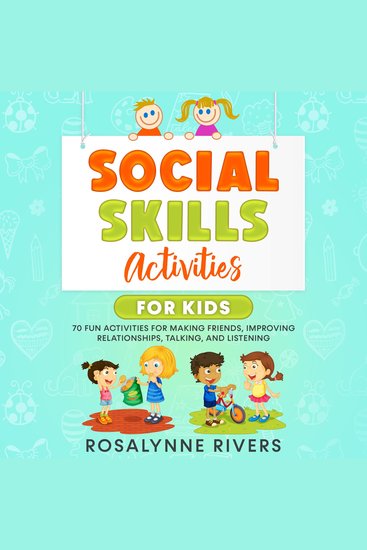 Social Skills Activities for Kids (70 Fun Activities for Making Friends ...