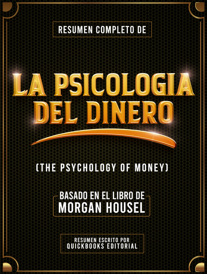 Resumen Completo De La Psicologia Del Dinero - Basado En El Libro De ...