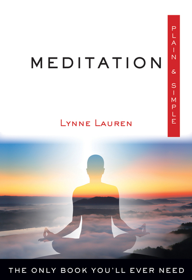 Meditation Plain & Simple - The Only Book You'll Ever Need - Read book ...