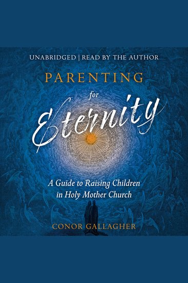 Parenting for Eternity - A Guide to Raising Children in Holy Mother ...