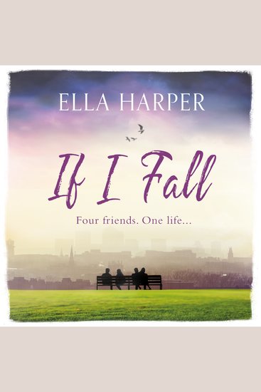 If I Fall - An unputdownable and emotional novel about love loss and ...