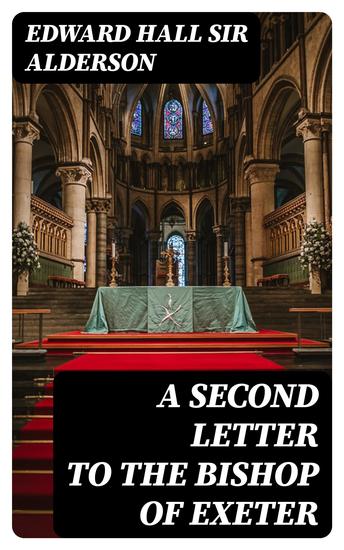 A Second Letter to the Bishop of Exeter - Read book online