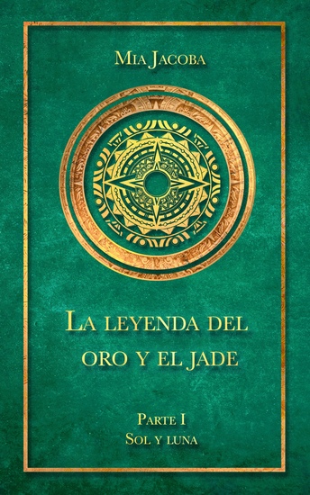 La leyenda del oro y el jade – Parte I: Sol y luna - Read book online