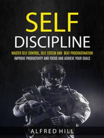Self Discipline: Master Self Control Self Esteem And Beat ...