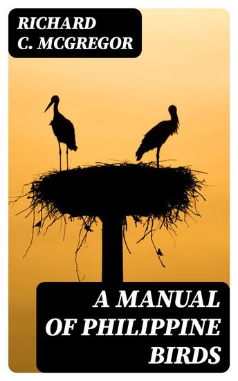 A Manual of Philippine Birds - Read book online