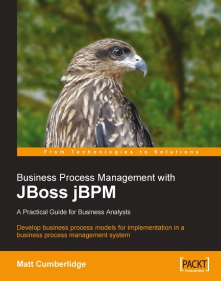 Business Process Management with JBoss jBPM - Develop business process models for implementation ...