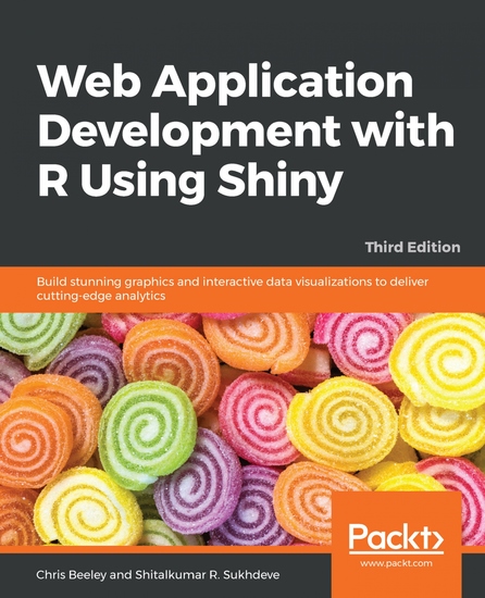 Web Application Development with R Using Shiny - Build stunning graphics and interactive data ...