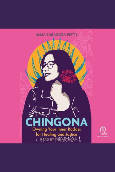Chingona - Owning Your Inner Badass for Healing and Justice - Read book ...