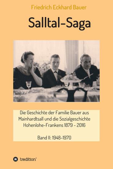 Salltal-Saga Band II - Die Geschichte der Familie Bauer aus ...