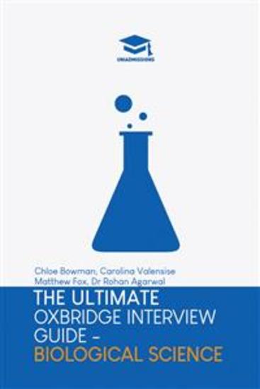 The Ultimate Oxbridge Interview Guide: Biological Science - Practice through hundreds of mock ...