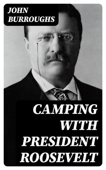 Camping with President Roosevelt - Read book online