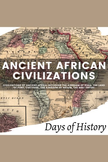 Ancient African Civilizations - African history with the Mali Empire ...